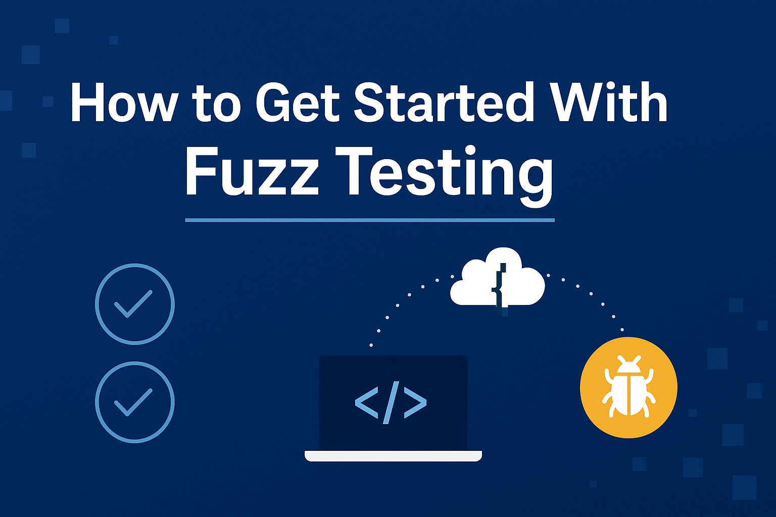 How to Get Started With Fuzz Testing